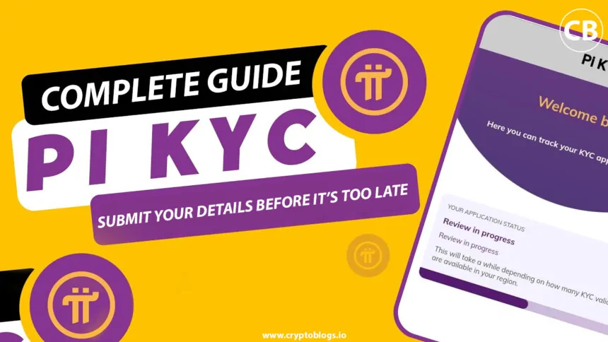 Guide to Pi KYC: Submit Your Details Before It’s Too Late